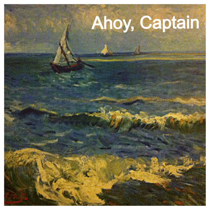 Ahoy, Captain | Ahoy, Captain