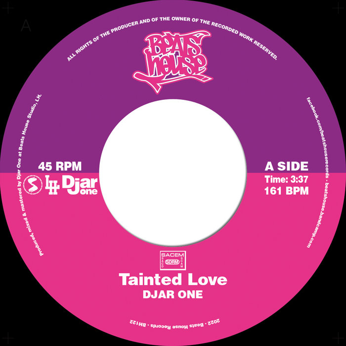 Tainted Love b/w Ain't that terrible | Djar One | Beats House Records