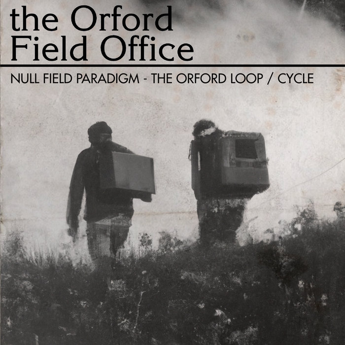 Null Field Paradigm | The Orford Loop/Cycle | The Orford Field Office