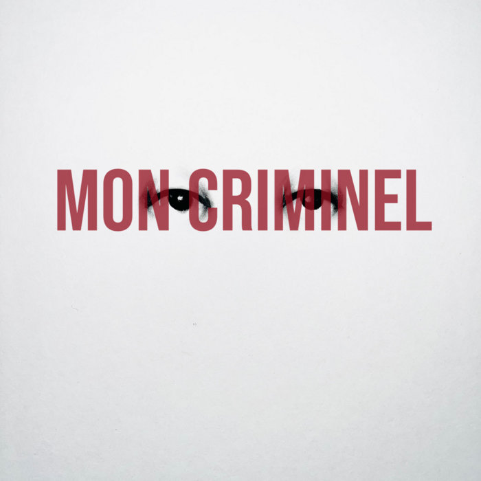 Mon Criminel Mon Criminel mon-criminel-mon-criminel