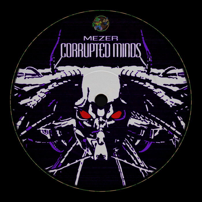 Corrupted Minds | Mezer | Crazed Behaviour
