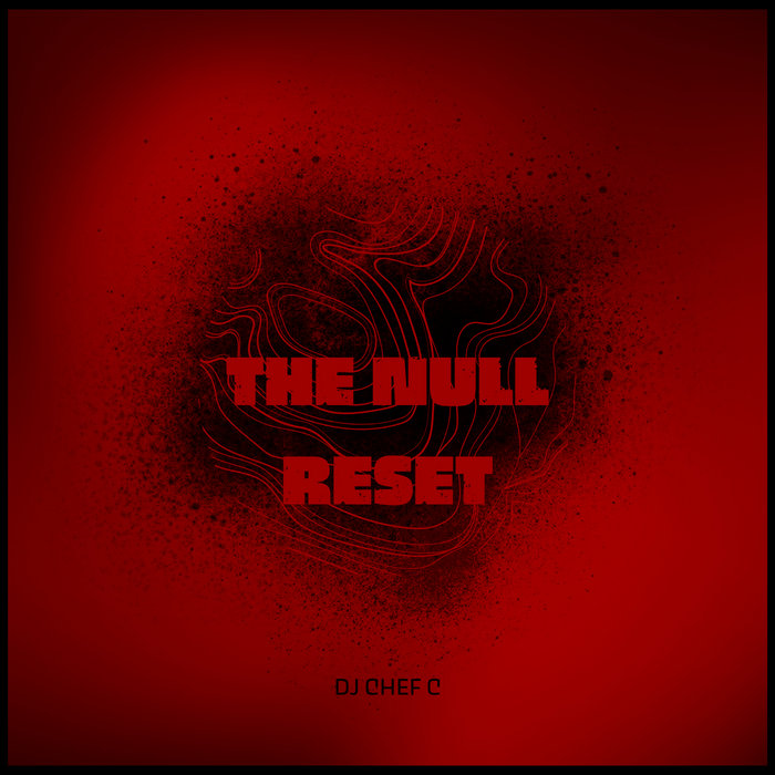 The Null Reset | DJ Chef C