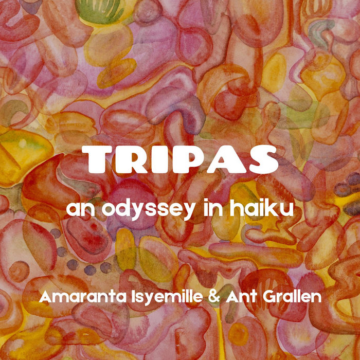 TRIPAS: an odyssey in haiku | amaranta isyemille and ant grallen ...