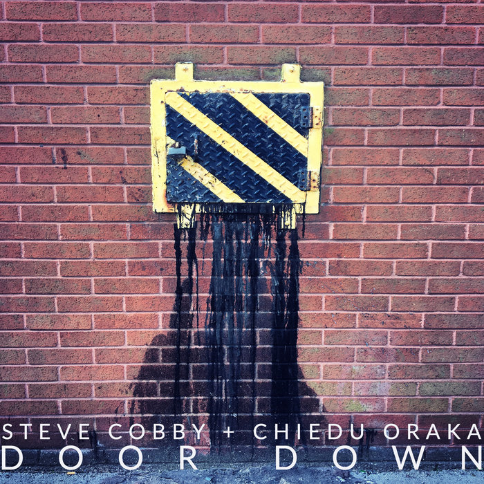 Door Down | Steve Cobby & Chiedu Oraka