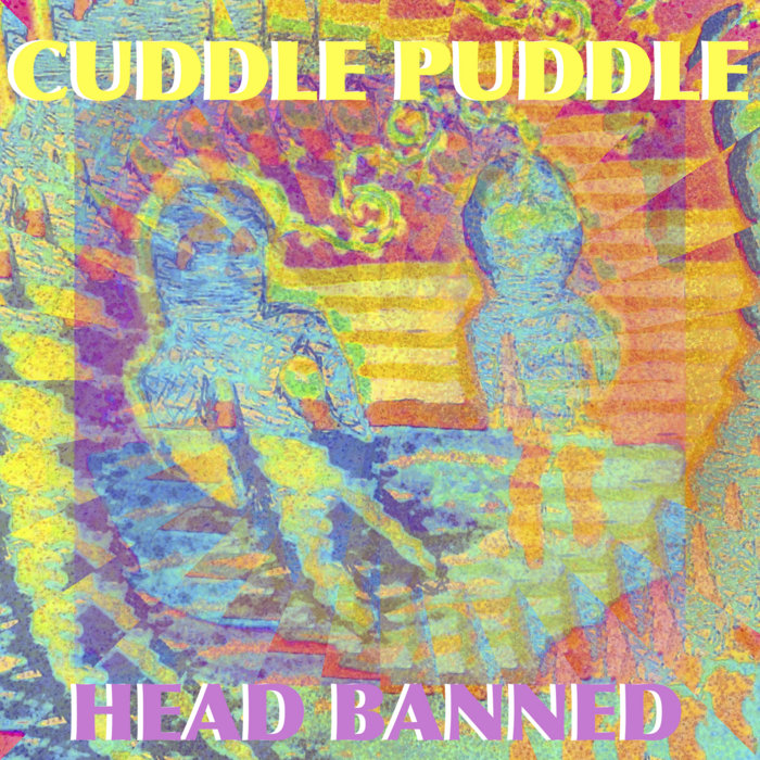 Cuddle Puddle (Single) | HEAD BANNED
