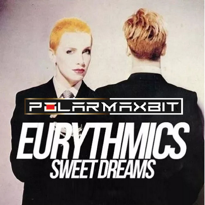 Eurythmics Annie Lennox Dave Stewart Sweet Dreams POLARMAXBIT eurythmics-annie-lennox-dave-stewart-sweet-dreams-polarmaxbit