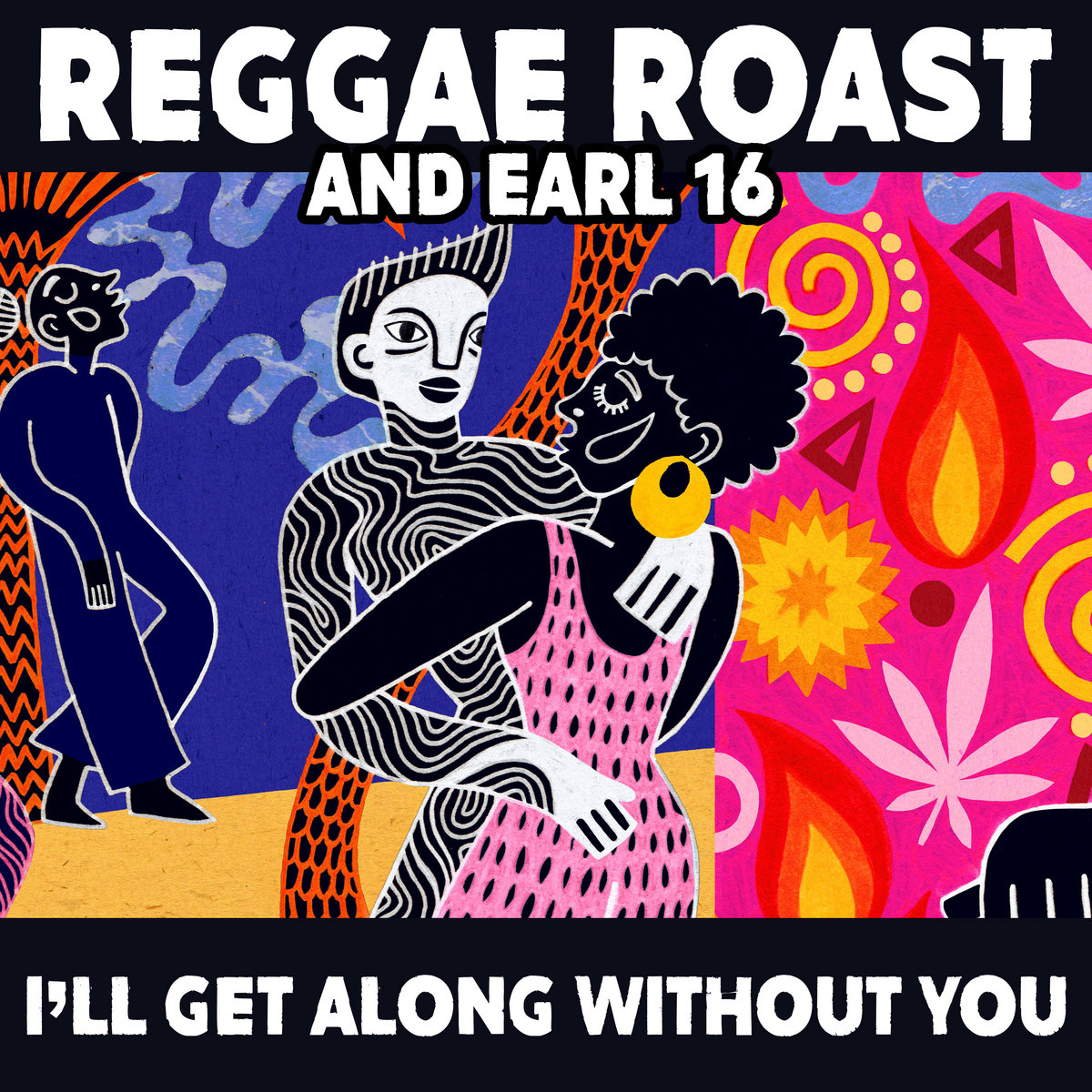 I'll Get Along Without You (Feat. Earl 16) | Reggae Roast & Earl 16 | Reggae Roast