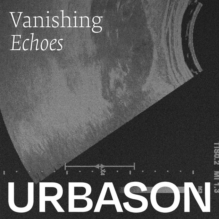 Vanishing Echoes | Urbason | urbason