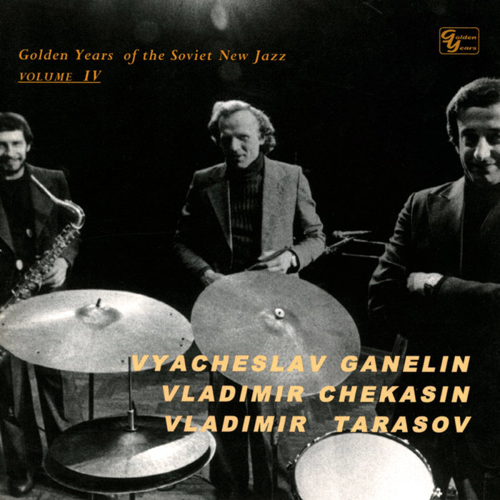 Golden Years Of The Soviet New Jazz Volume IV | Various Artists | Leo ...