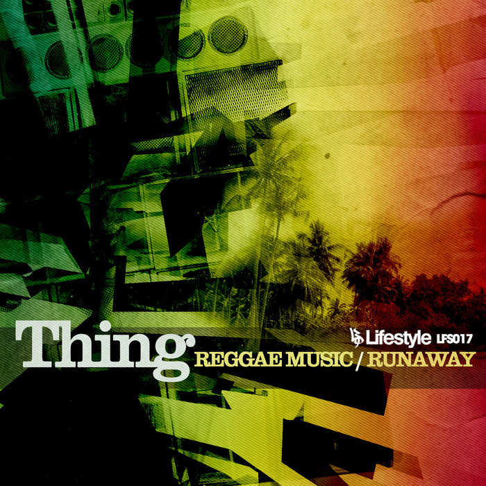 Thing - Reggae Music/Runaway | Thing | Lifestyle Music