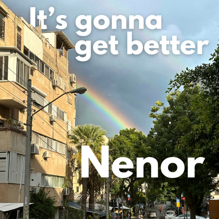 It's Gonna Get Better | Nenor