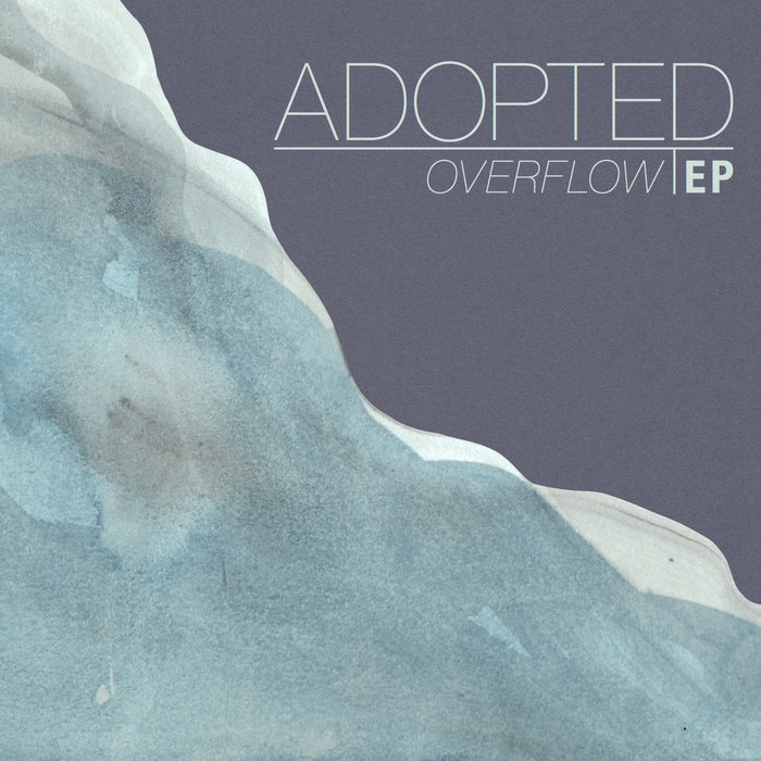 Overflow EP | Adopted