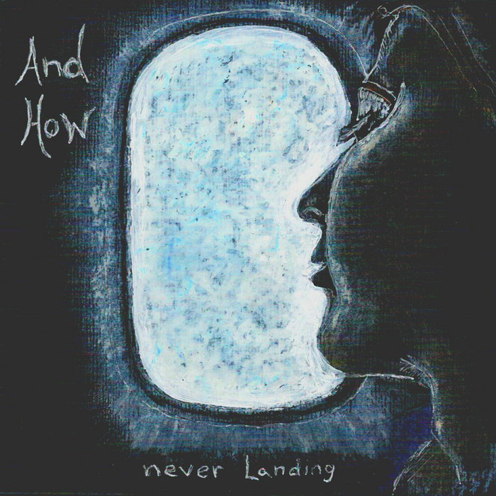 never landing | And How
