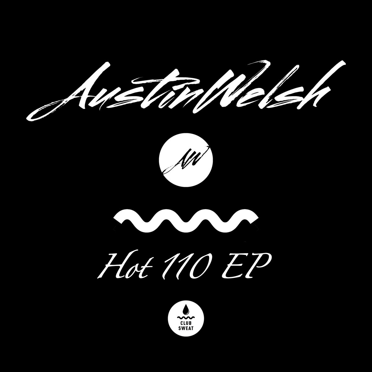 Hot 110 EP | Austin Welsh | Club Sweat
