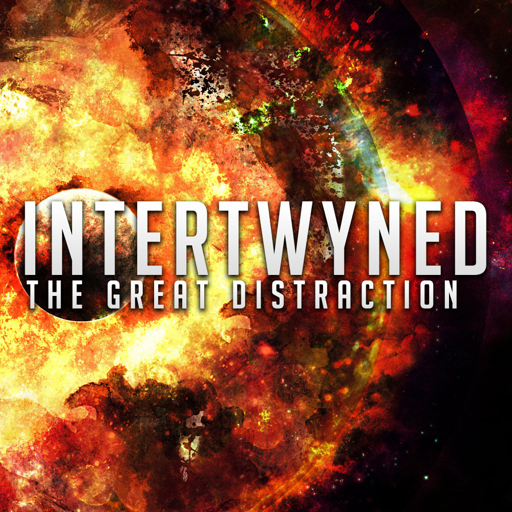The Great Distraction | InterTwyneD