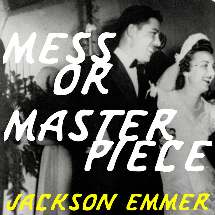 Mess or Masterpiece | Jackson Emmer