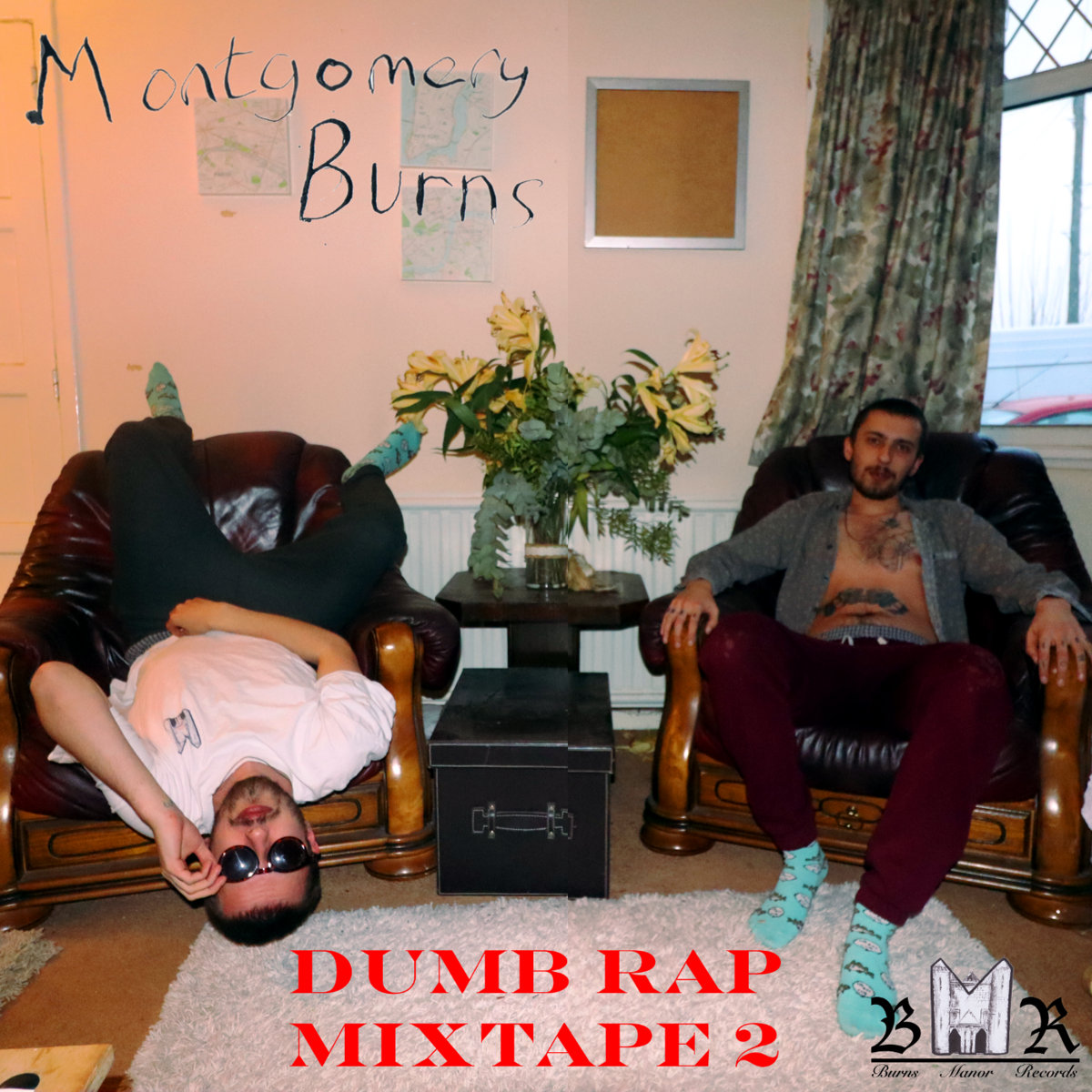 Dumb Rap Mixtape 2 | Montgomery Burns | Burns Manor Records