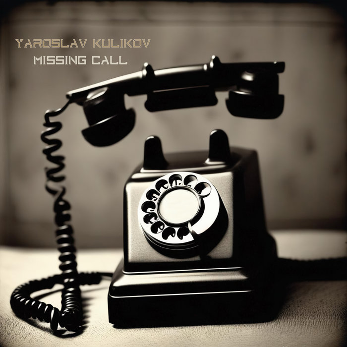 Missing Call | Yaroslav Kulikov