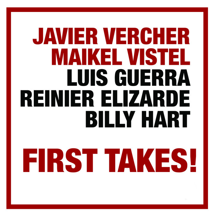 FIRST TAKES! | Javier Vercher & Maikel Vistel feat. Billy Hart | JAVIER ...