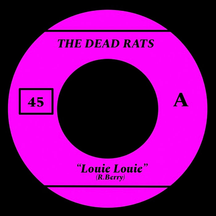 Louie Louie | The Dead Rats
