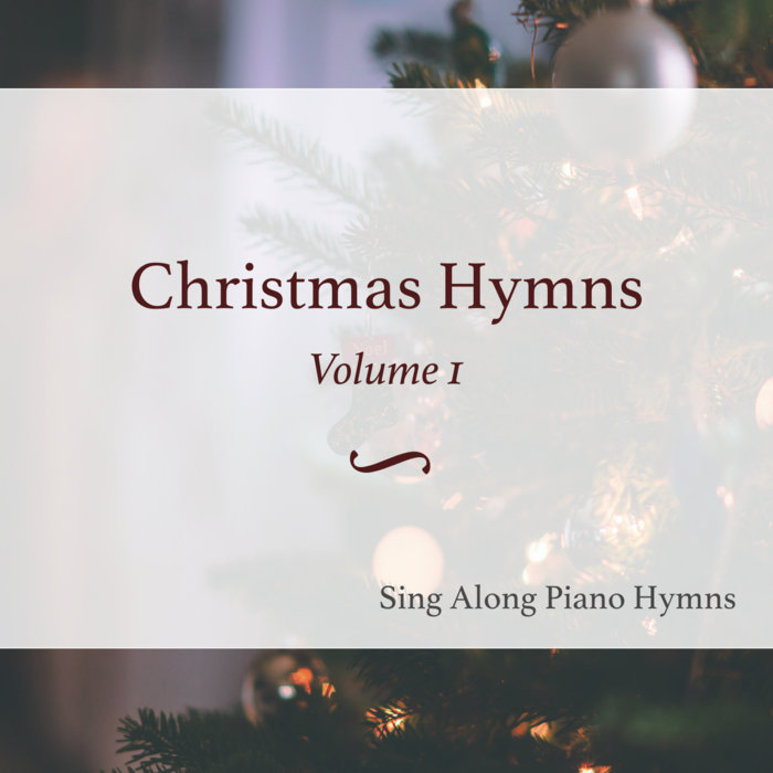 ALBUM: Christmas Hymns, Volume 1 | Sing Along Piano Hymns