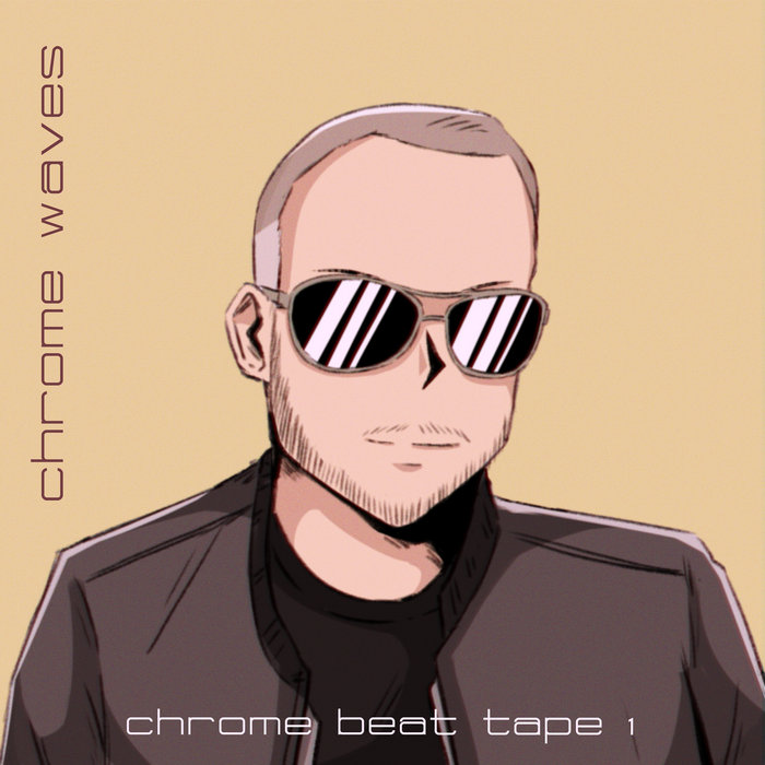 Chrome Beat Tape 1 | Chrome Waves