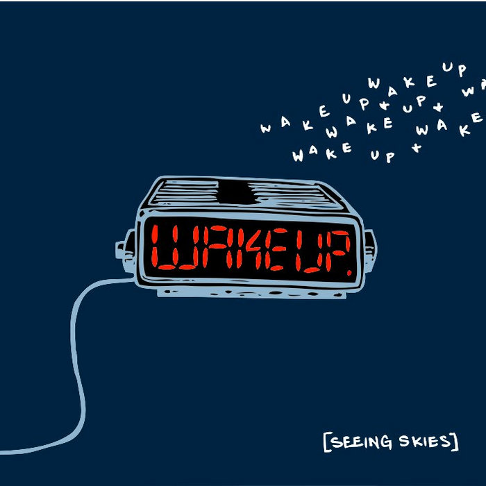 Wake Up & Wake Up! | Seeing Skies