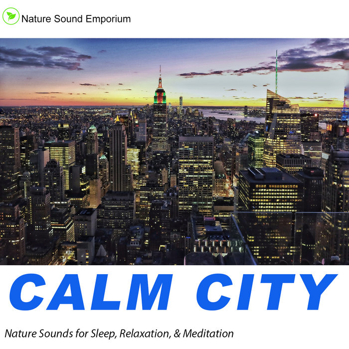 Calm City - Nature Sounds | Nature Sound Emporium