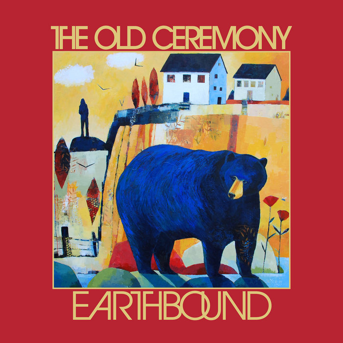 Earthbound | The Old Ceremony