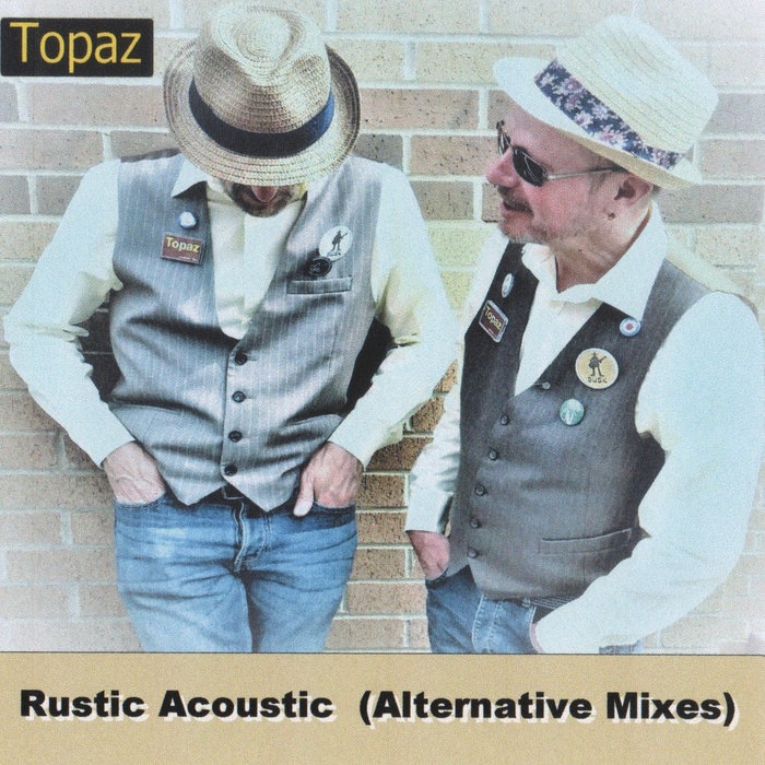 Rustic Acoustic (Alternative Mixes) 2021 Remaster | Topaz