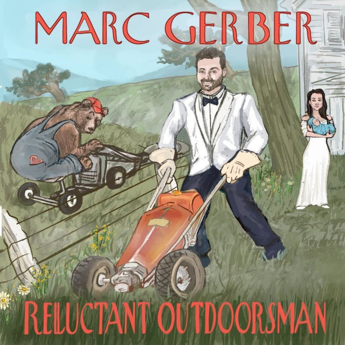 Reluctant Outdoorsman | Marc Gerber