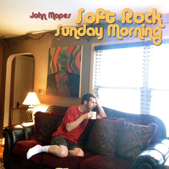 Soft Rock Sunday Morning EP | John Mapes