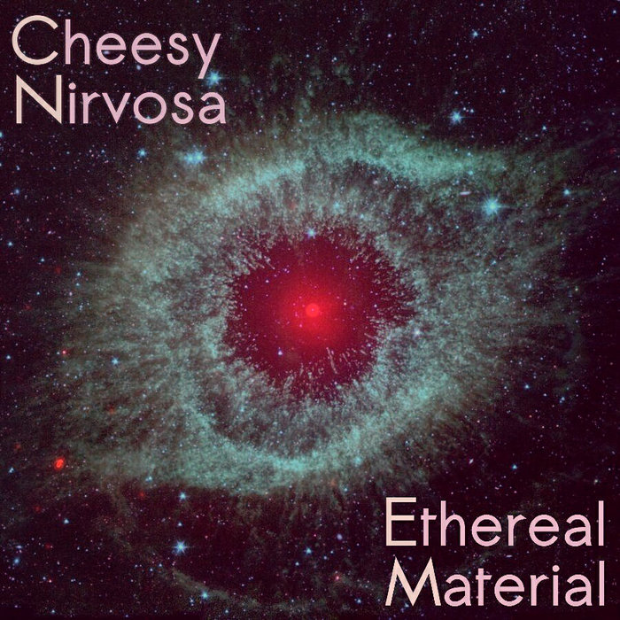 Ethereal Material | Cheesy Nirvosa