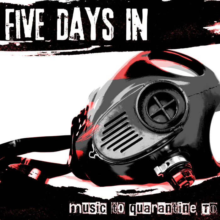 Music To Quarantine To | Five Days In