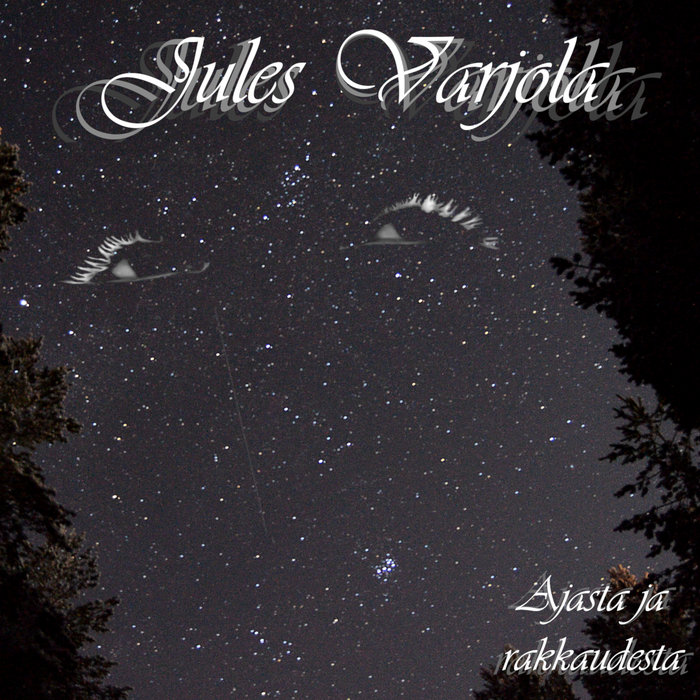 Ajasta ja rakkaudesta | Jules Varjola