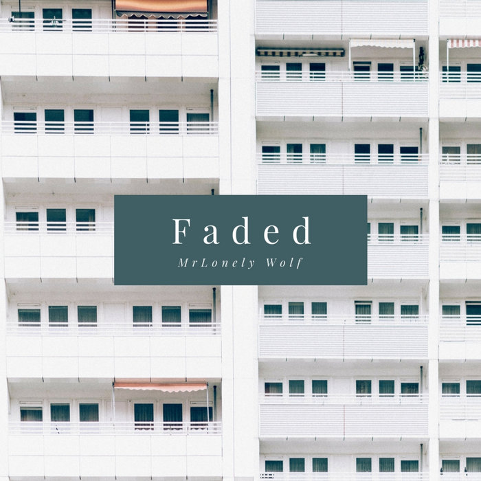 Faded - EP | MrLonely Wolf