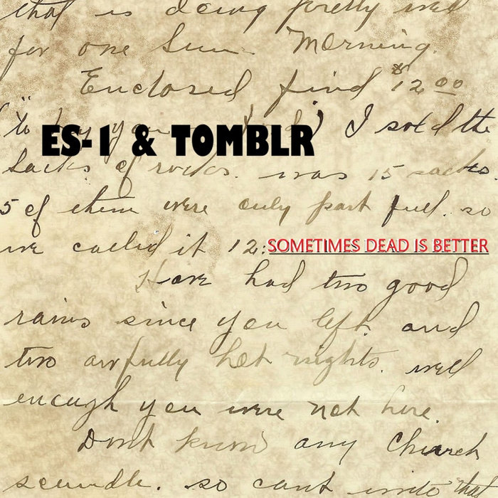 Sometimes Dead Is Better | Es-1 & Tomblr | ES-1