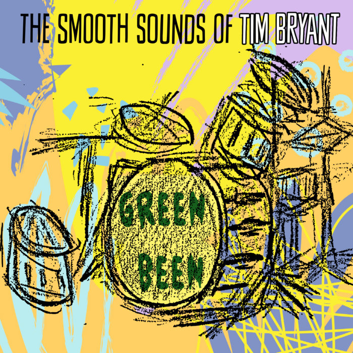 Green Been | The Smooth Sounds of Tim Bryant | Tim Bryant