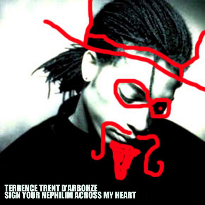 Sign Your Nephilim Across My Heart | Terrence Trent D'arbohze ...