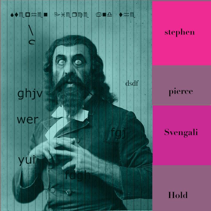 Svengali Hold | Stephen Pierce | Stephen Pierce and the Consensual Puppets