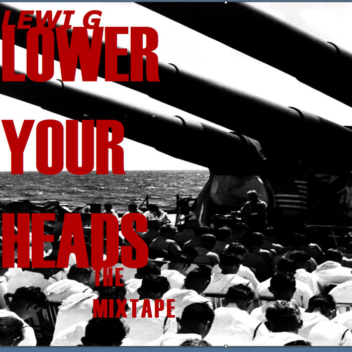 Lower Your Heads | Lewi G