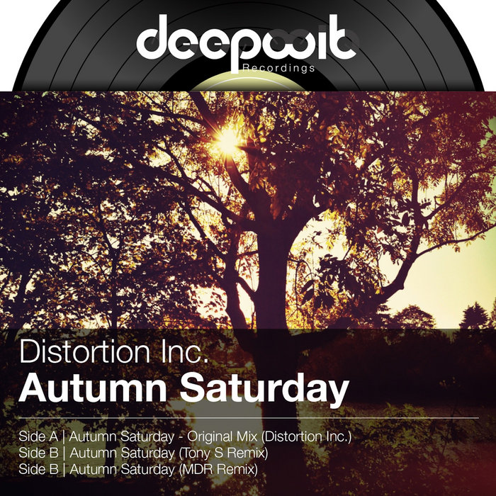 Autumn Saturday | Distortion Inc. | DeepWit Recordings