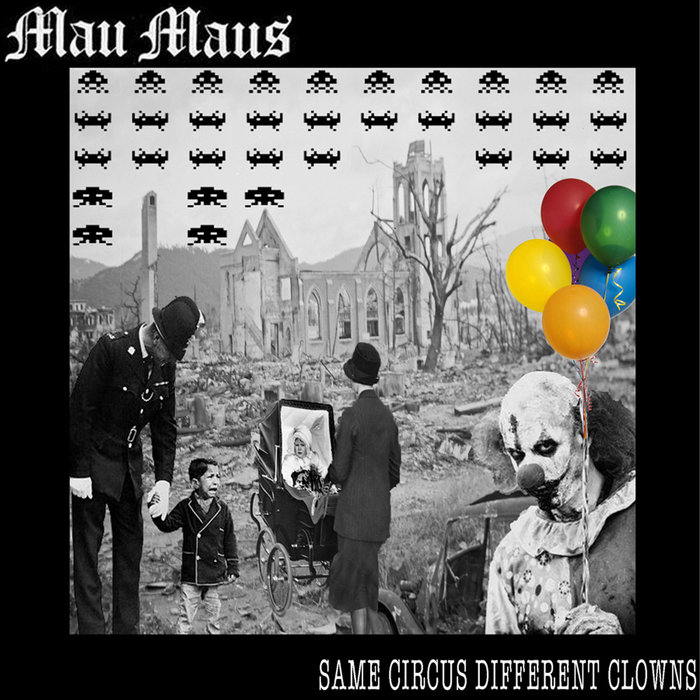 Same Circus Different Clowns (Single) | Mau Maus
