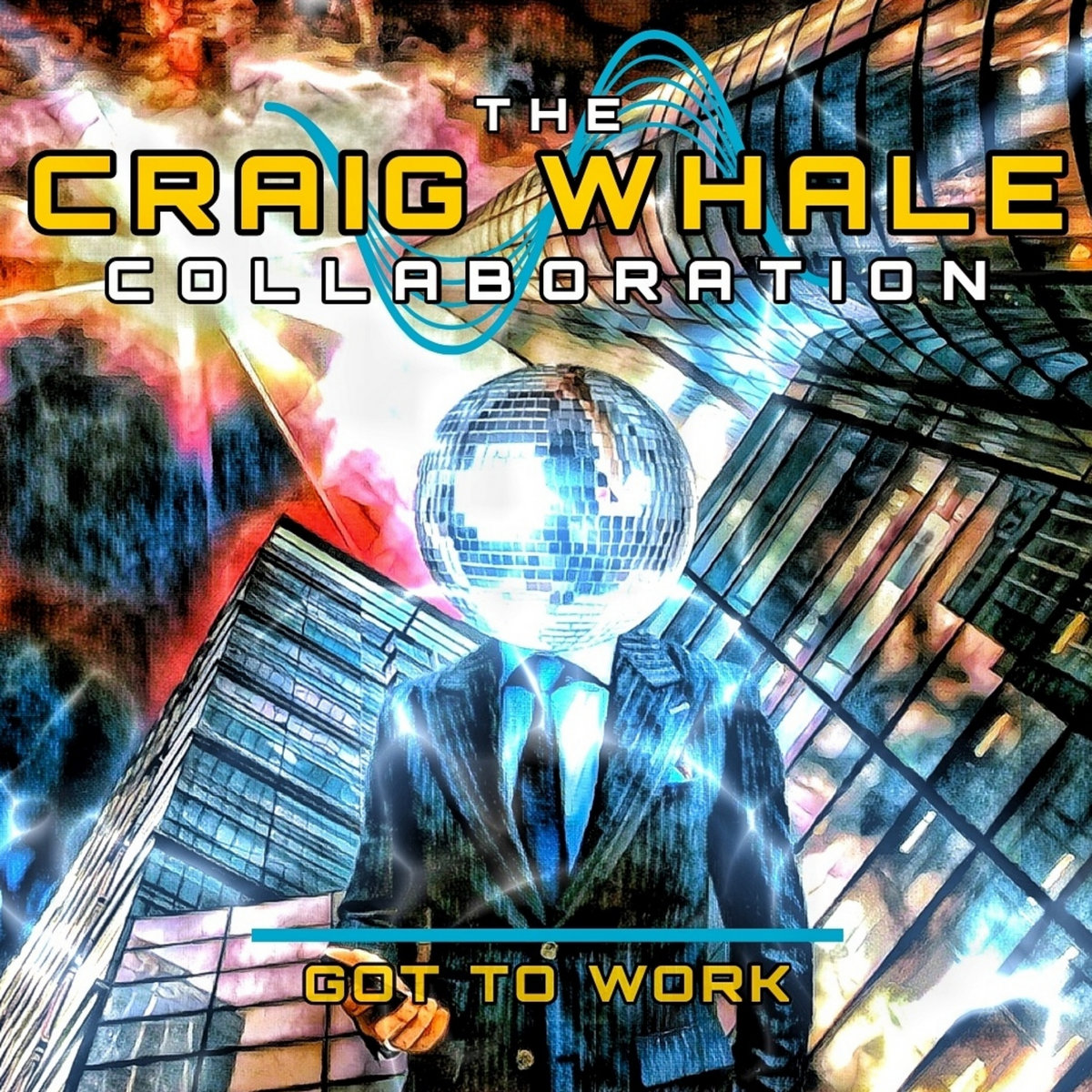 Got To Work | The Craig Whale Collaboration