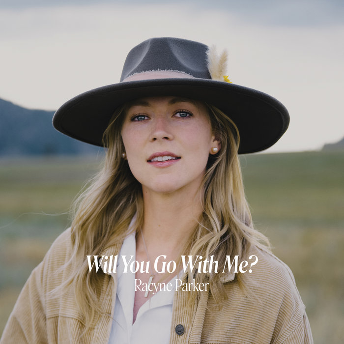 Will You Go With Me? | Racyne Parker