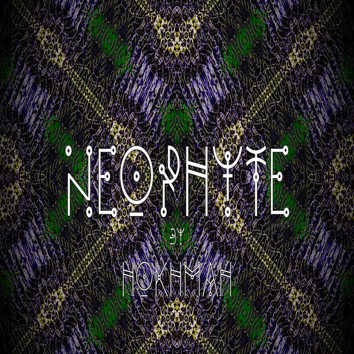 Neophyte (EP) | Hokhmah | The Universe Frequency Records