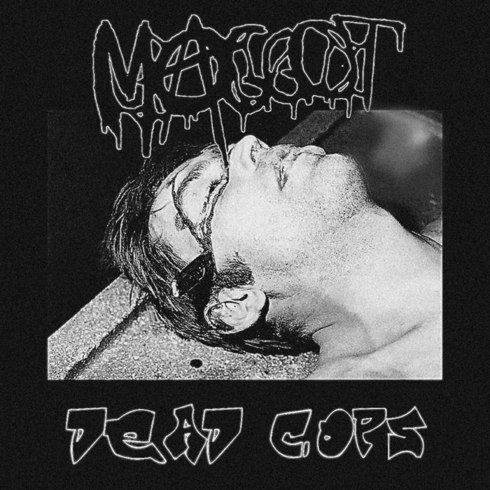 Dead Cops | MAGGOT