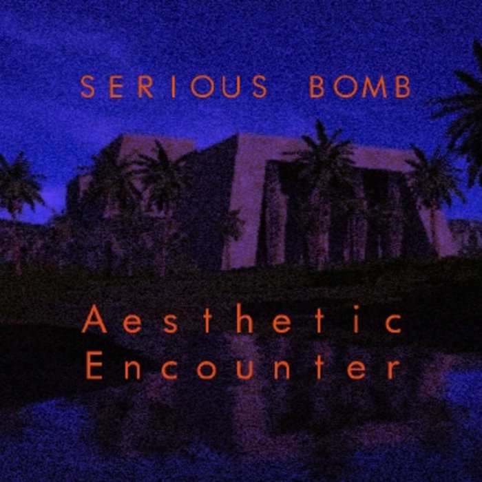 Aesthetic encounter | Serious bomb