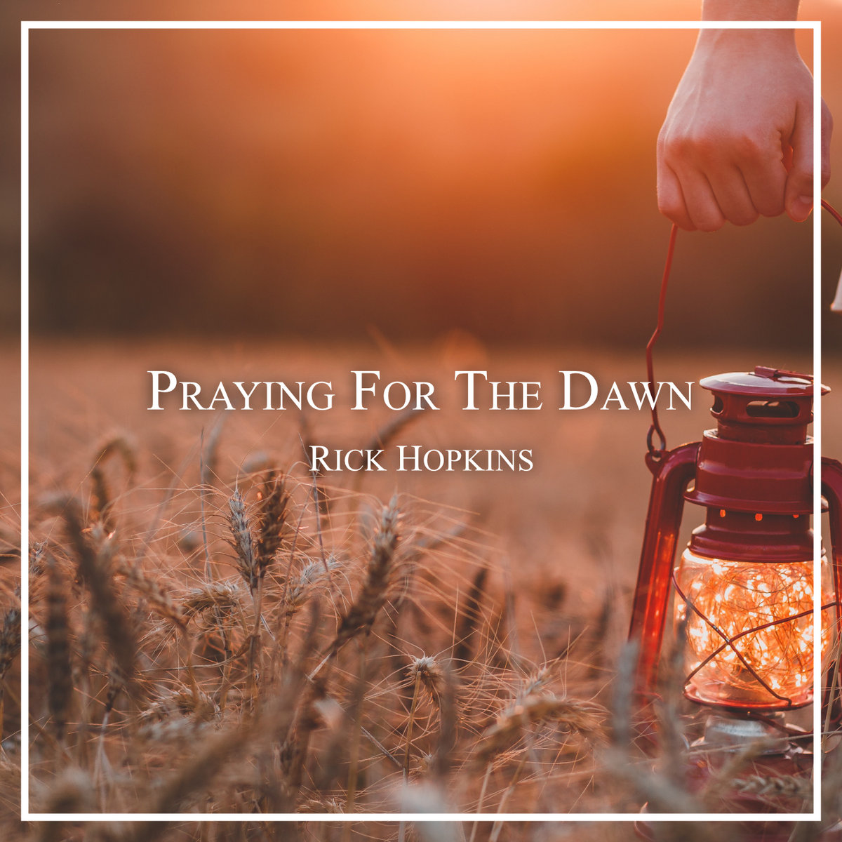 Praying For The Dawn | Rick Hopkins