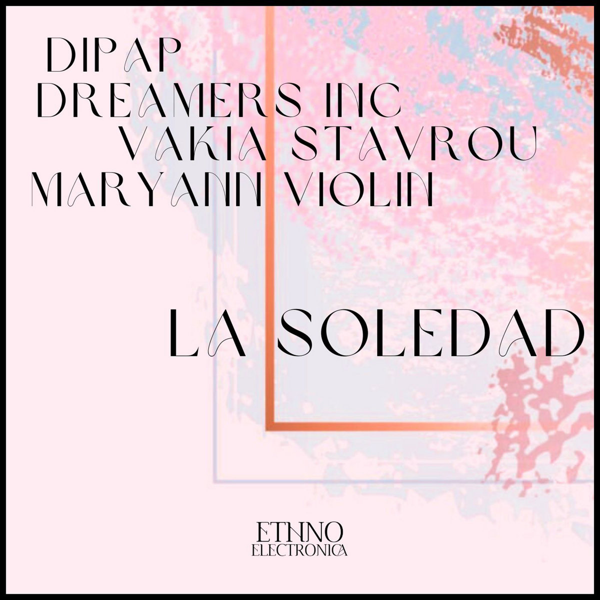 DiPap, Dreamers Inc., Vakia Stavrou & MaryAnn Violin - La Soledad ...